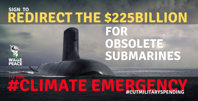 Fund Climate Action, Not Submarines: An Interview With Wage Peace’s ...