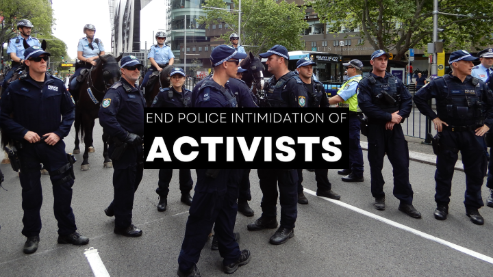 NSW Police Escalate Pre-Protest Visits to Activists’ Homes to ...
