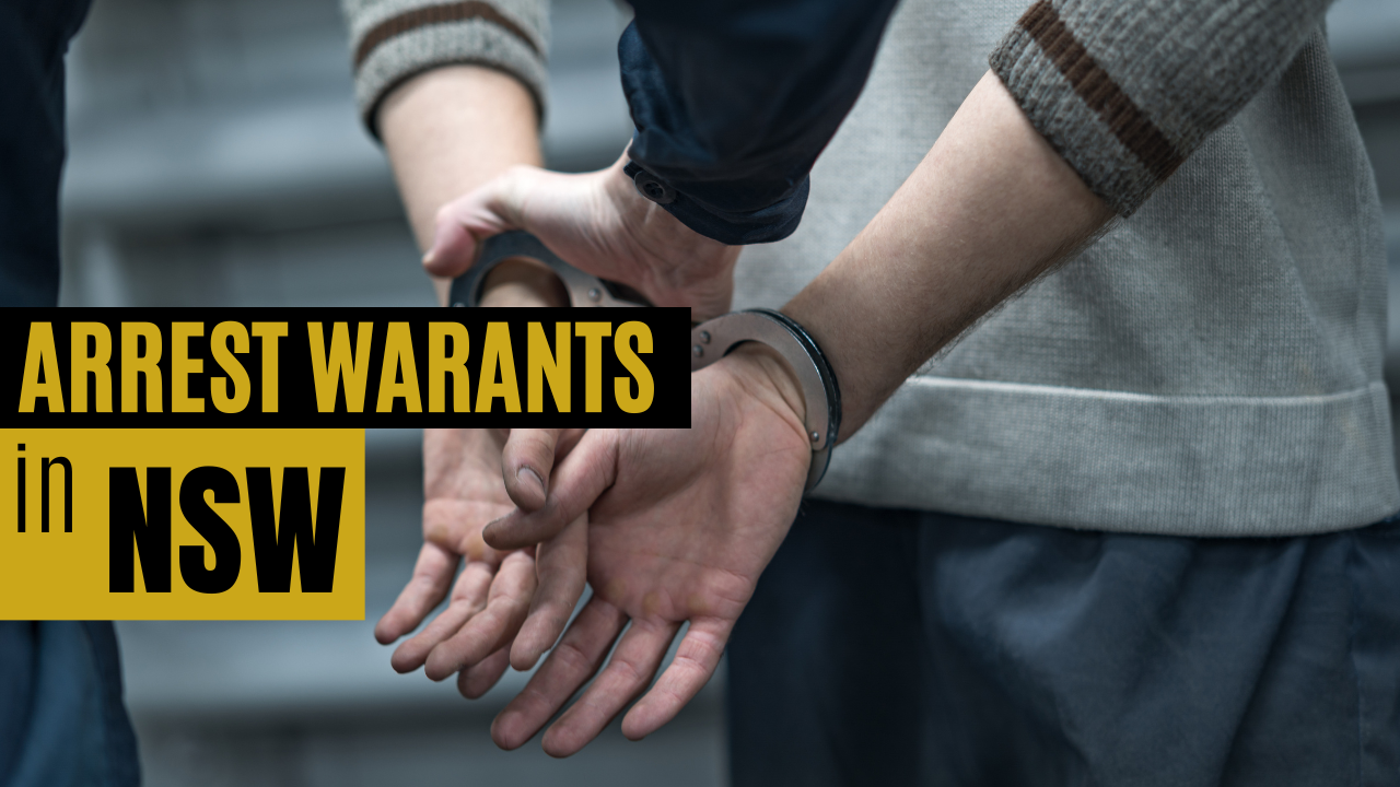 Understanding Arrest Warrants in NSW Understanding Arrest Warrants in NSW