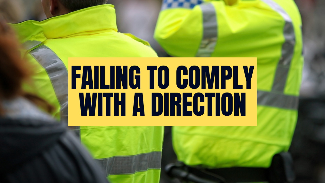 Failing to Comply with a Direction | Section 199 Law Enforcement ...