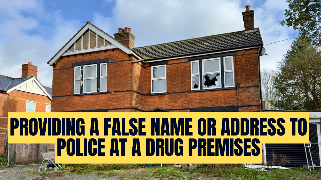 Providing a False Name or Address to Police at a Drug Premises ...