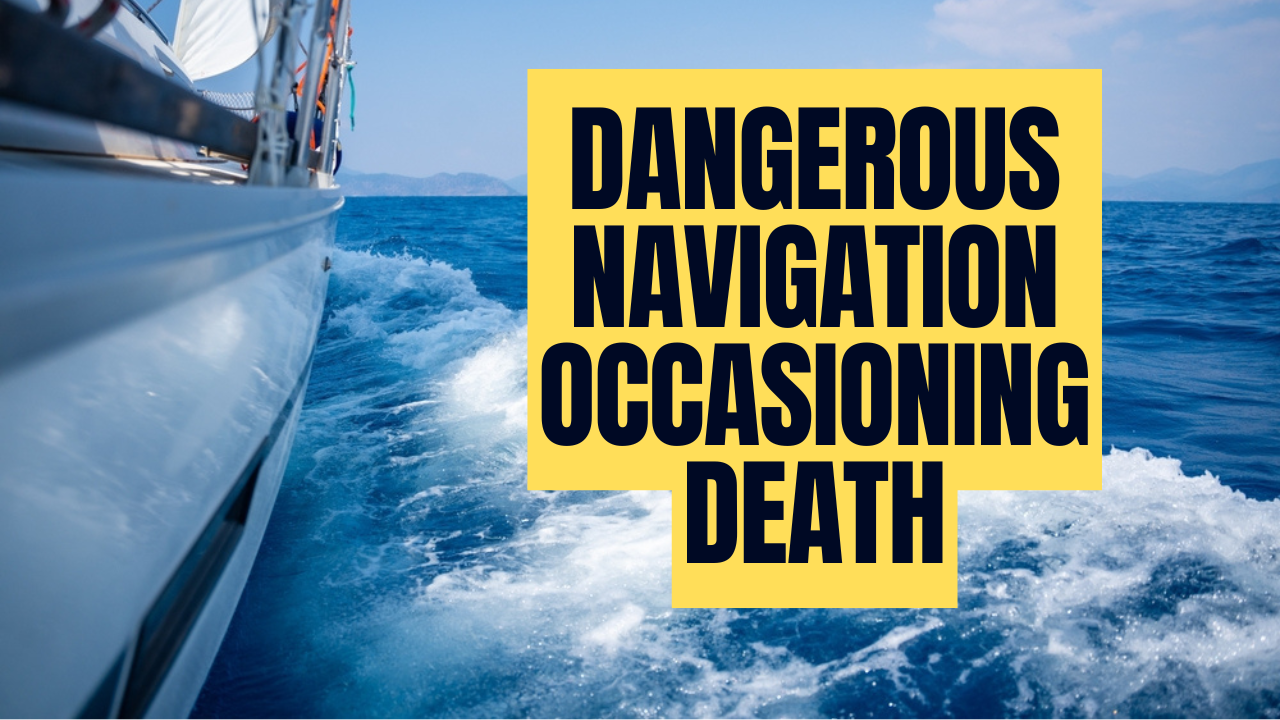 Dangerous Navigation Occasioning Death